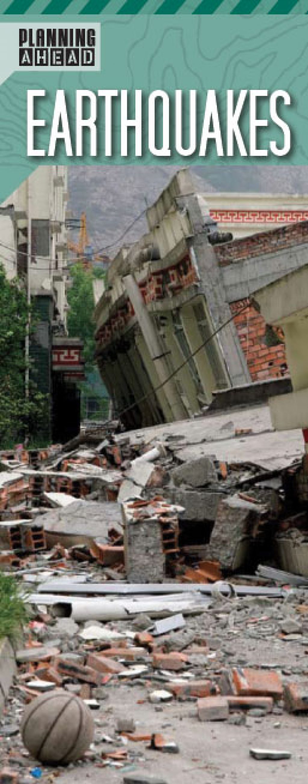 Earthquakes Pamphlet | Planning Ahead | Prevention Resources